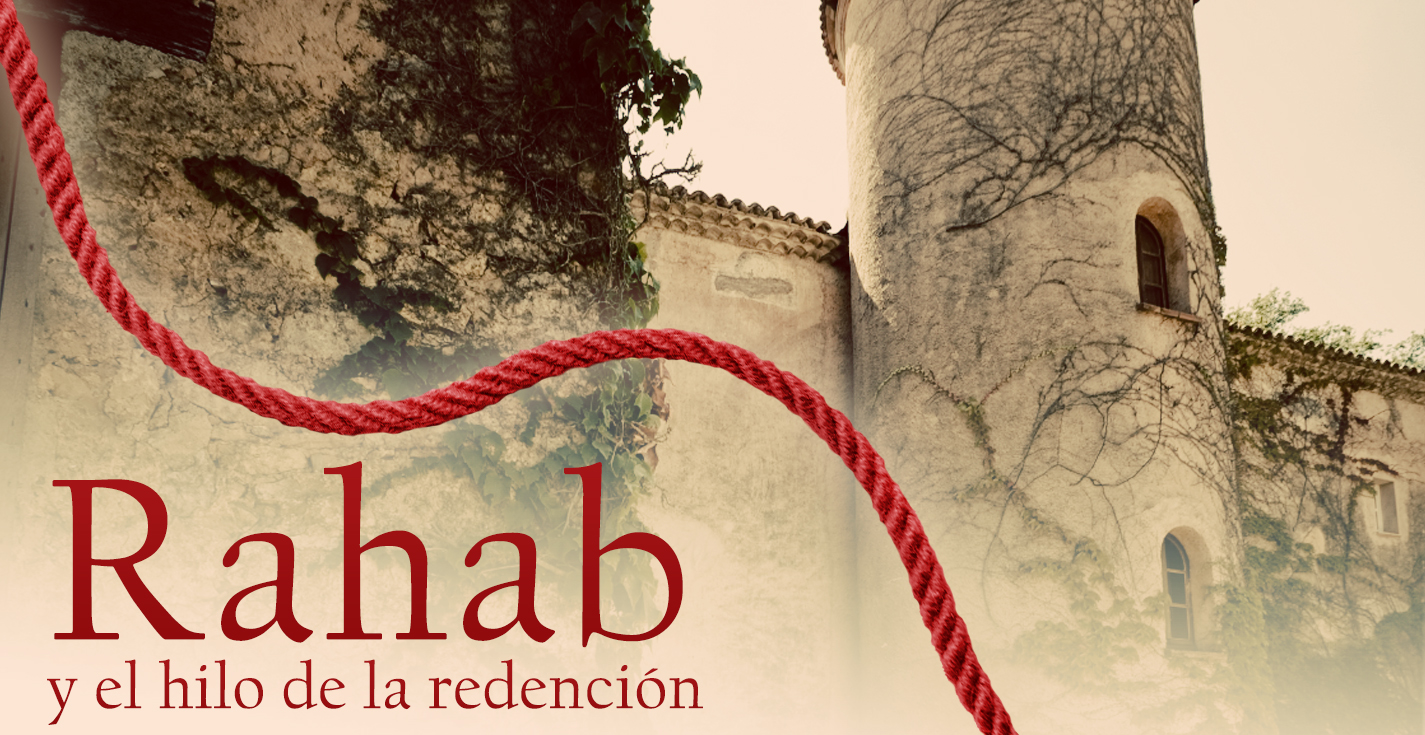 Rahab y el hilo de la redención | Series | Aviva Nuestros Corazones